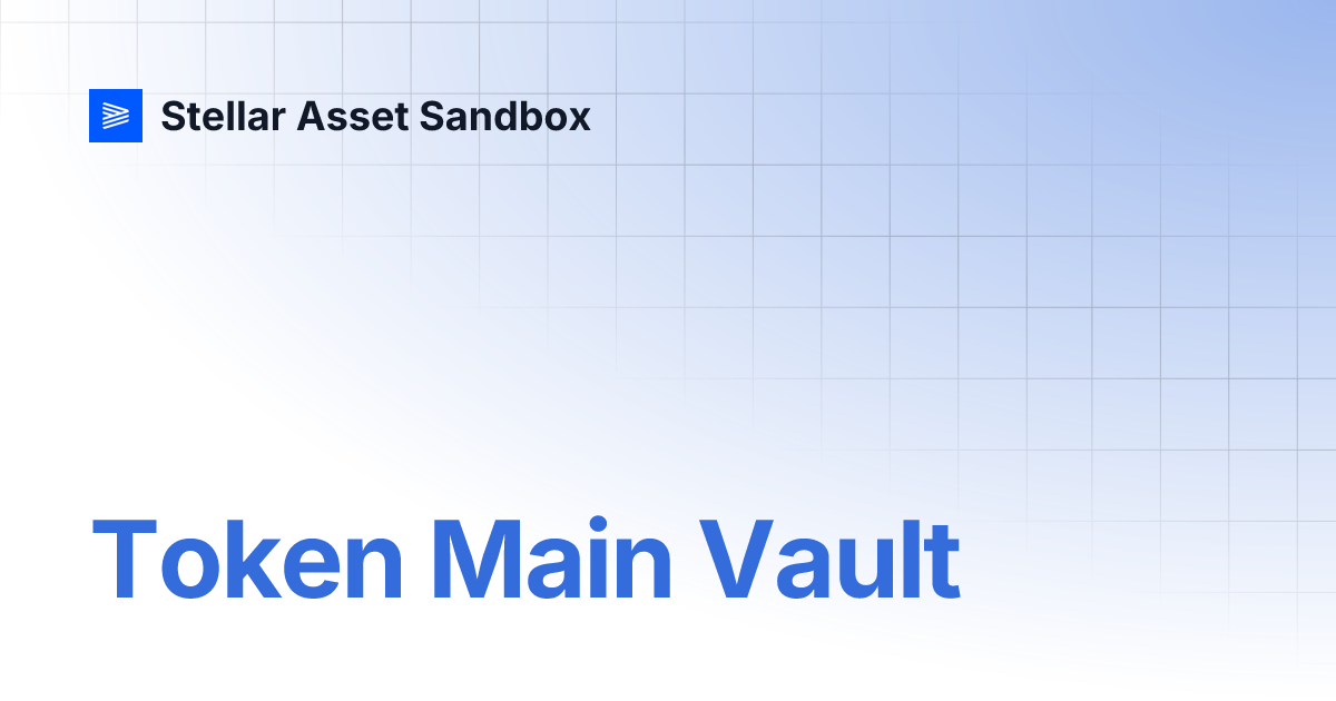 Token Main Vault | Stellar Asset Sandbox