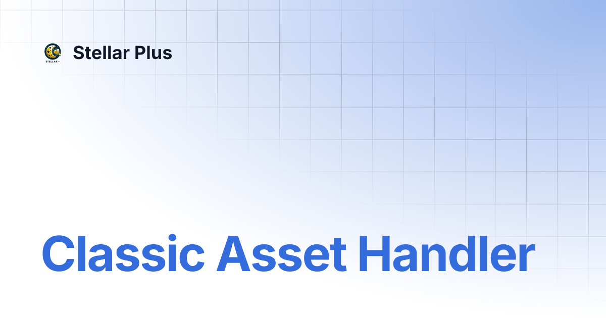 Classic Asset Handler | Stellar Plus
