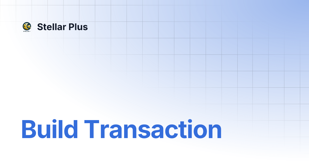 Build Transaction | Stellar Plus