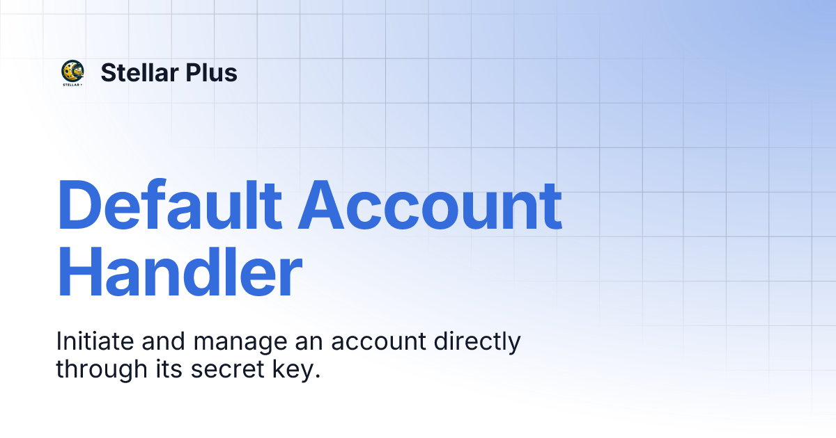 Default Account Handler | Stellar Plus